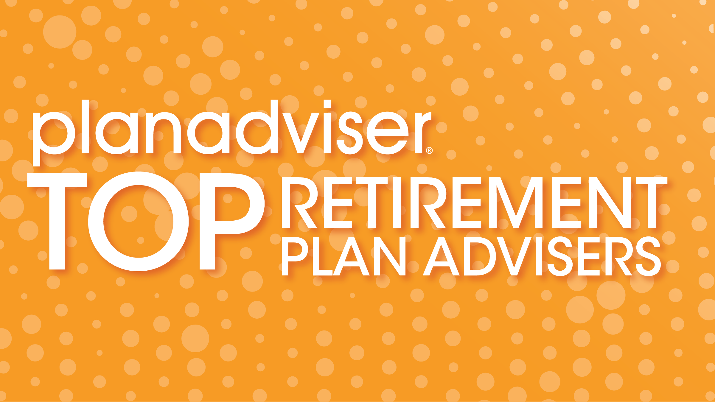 2025 PLANADVISER Top Retirement Plan Advisers | PLANADVISER